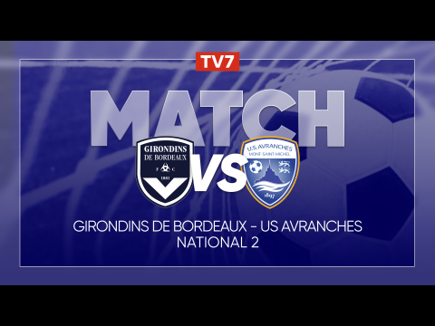 [REPLAY] Girondins de Bordeaux - Saumur | Match 4ème Journée National 2