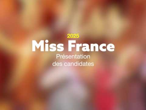 Présentation des candidates - Miss France 2025